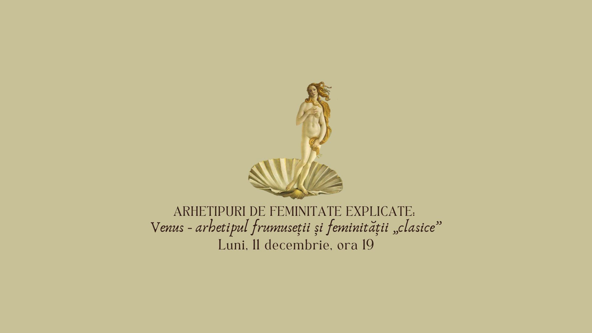Atelier despre Arhetipuri de feminitate explicate: Venus – arhetipul ...