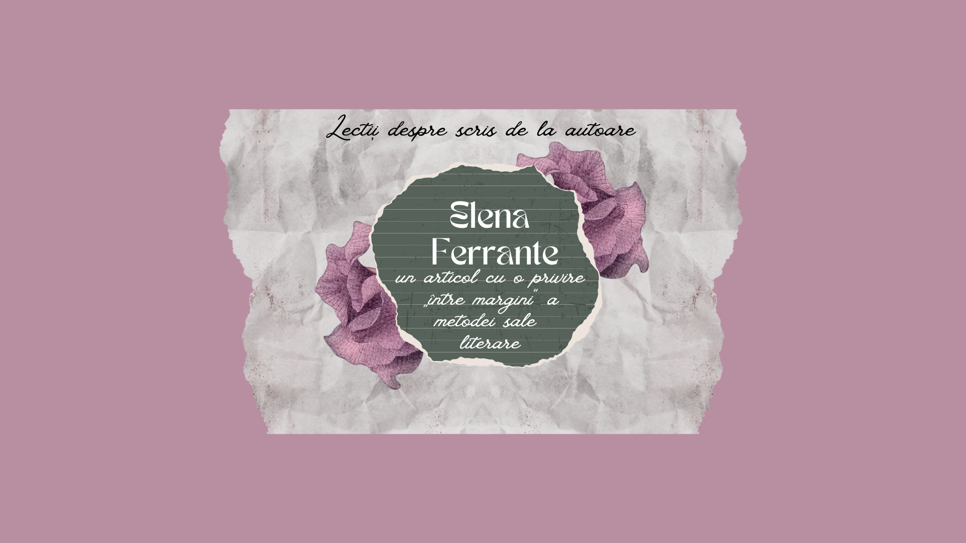 Lecții despre scris de la Elena Ferrante – Jupânesele